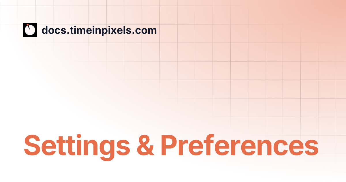 Settings & Preferences | docs.timeinpixels.com