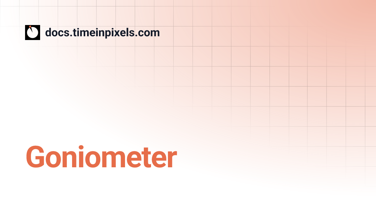 Goniometer | docs.timeinpixels.com