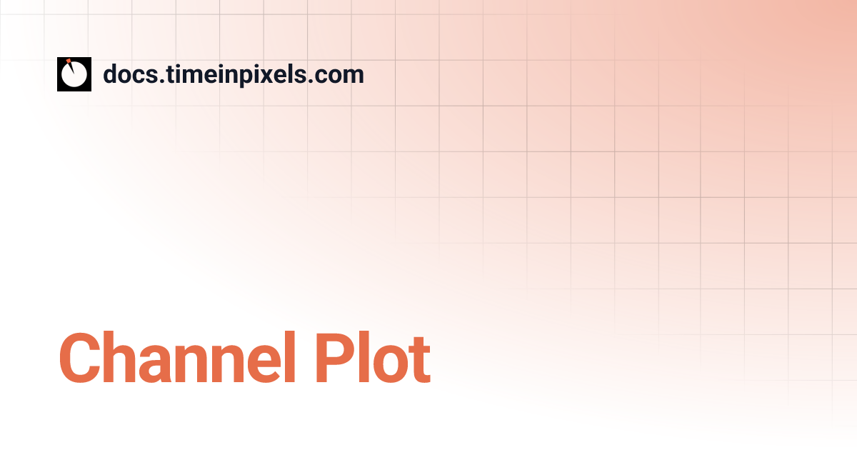 Channel Plot | docs.timeinpixels.com