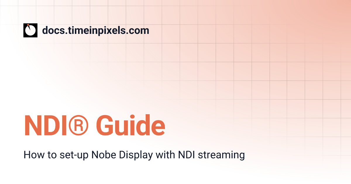 NDI® Guide | docs.timeinpixels.com