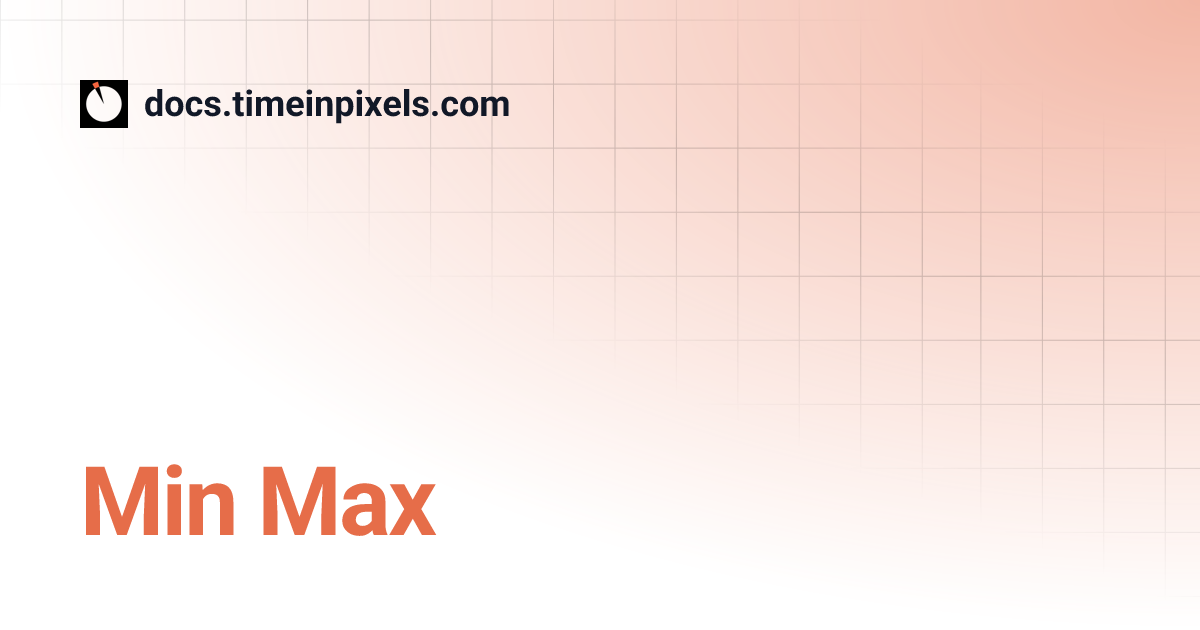 Min Max | docs.timeinpixels.com