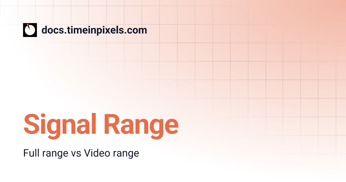 Signal Range | docs.timeinpixels.com