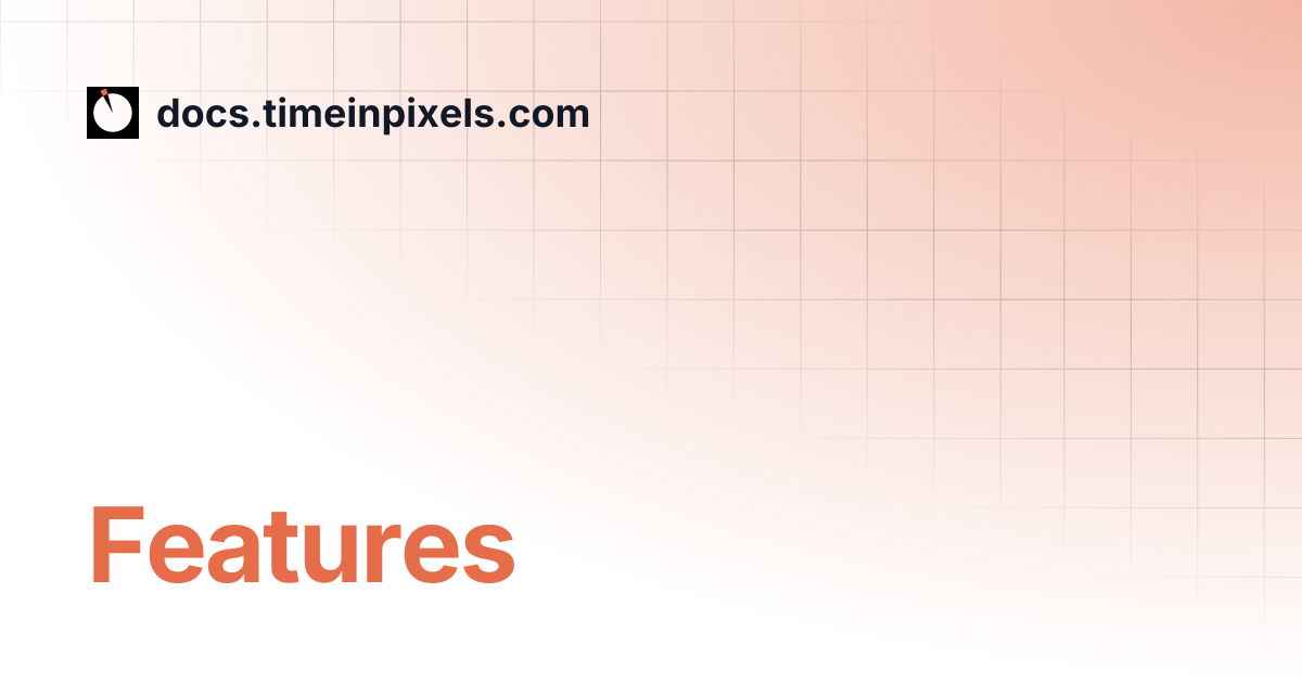 Features | docs.timeinpixels.com