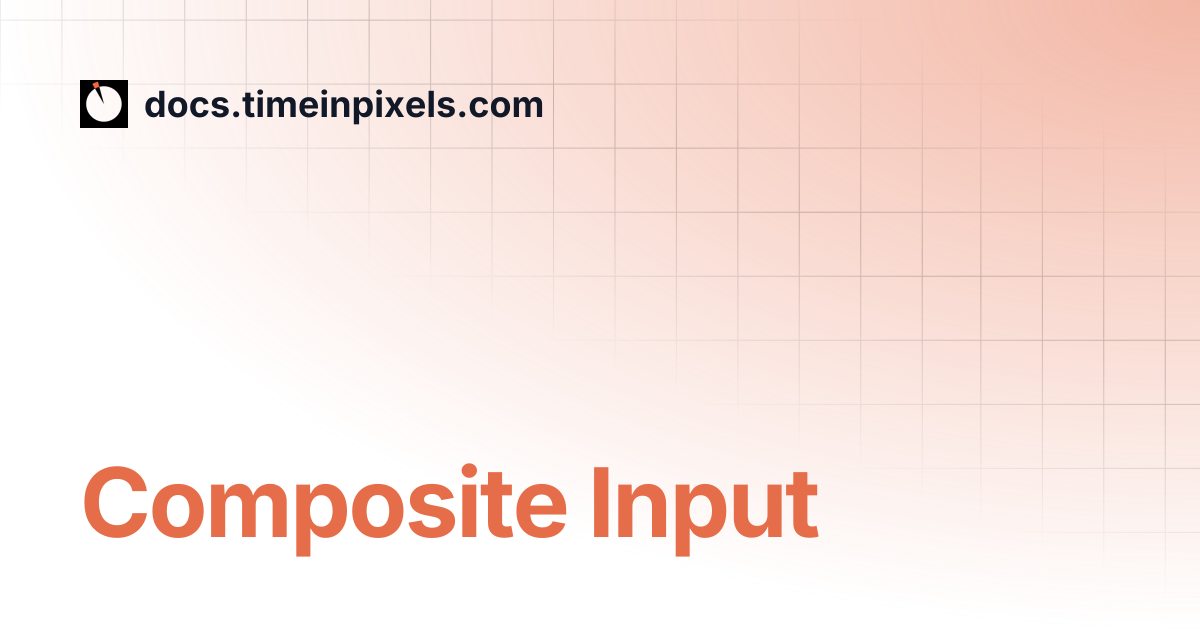 Composite Input | docs.timeinpixels.com